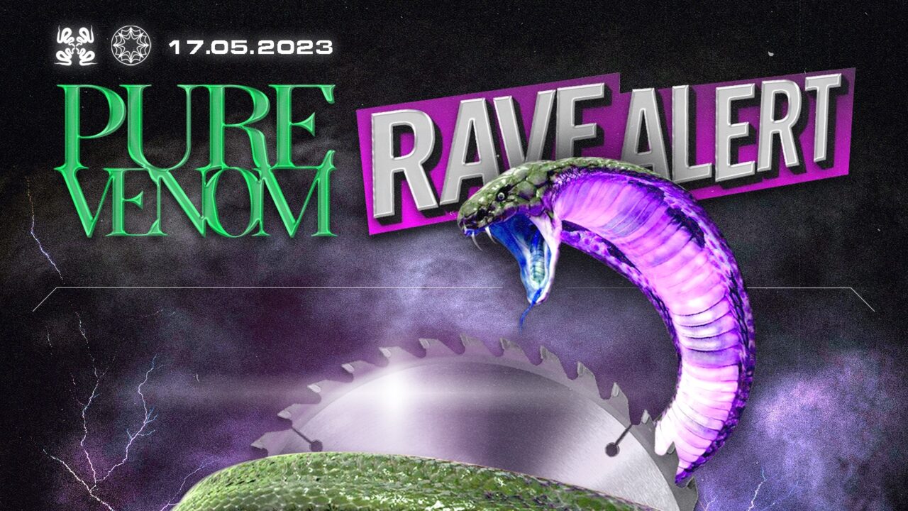 PURE VENOM X RAVE ALERT w. JACIDOREX, CLAIR AKA BRULEE, YÅ - EDELFETTWERK